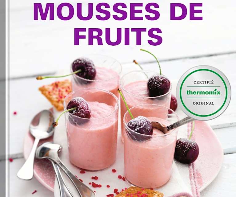 Mousses de fruits - Cookidoo® – the official Thermomix® recipe platform