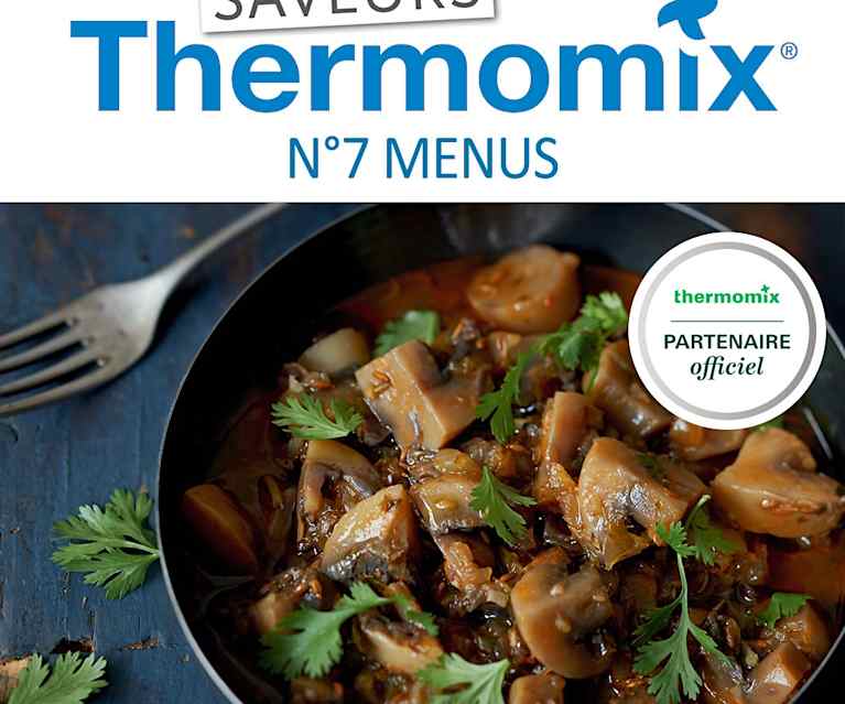 Saveurs Thermomix n°7 - Menus - Cookidoo® – resmi Thermomix® tarif platformu