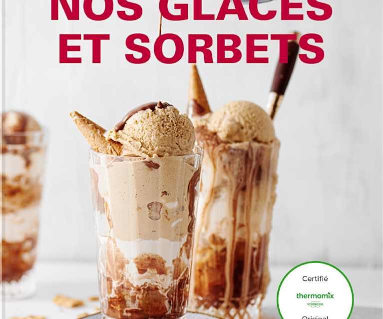 Nos glaces et sorbets - Cookidoo® – la plataforma de recetas oficial de Thermomix®