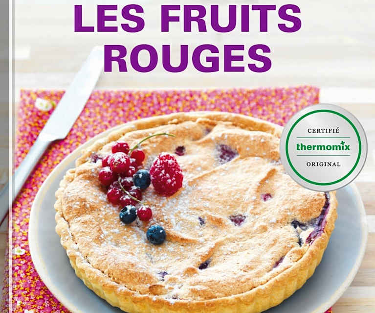 Les fruits rouges - Cookidoo® – the official Thermomix® recipe platform