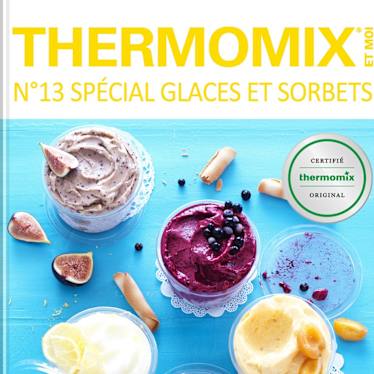 Thermomix® et moi - n°13 Spécial glaces et sorbets - Cookidoo® – la plataforma de recetas ...
